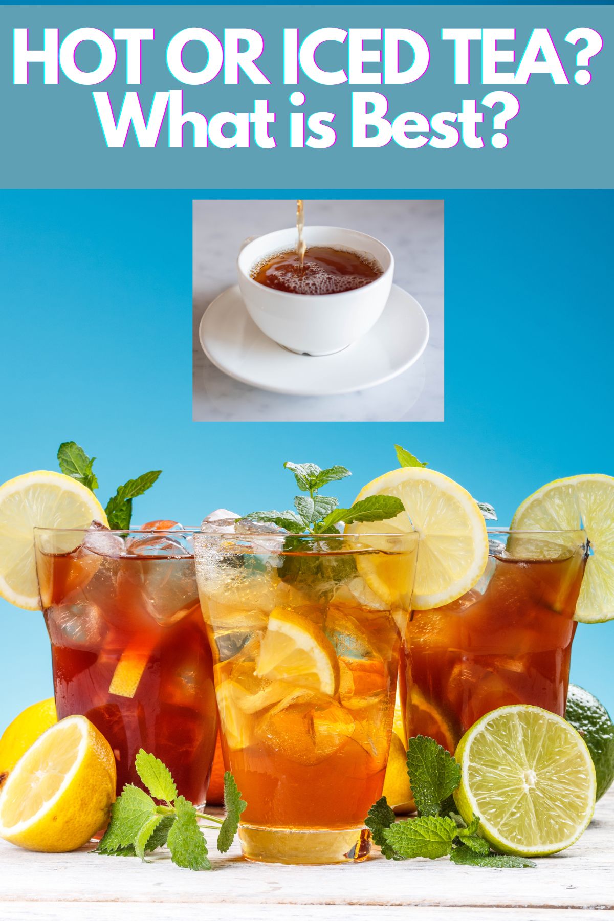 Hot Or Cold Tea - Which Is Best?