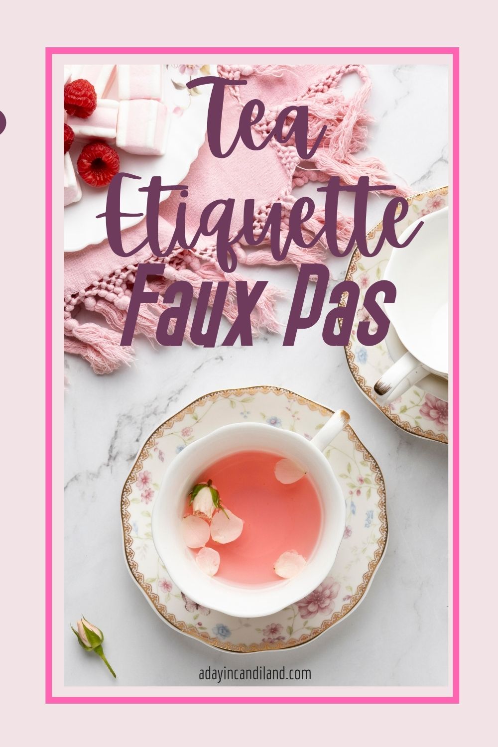Tea Etiquette: Tea Faux Pas - A Day In Candiland