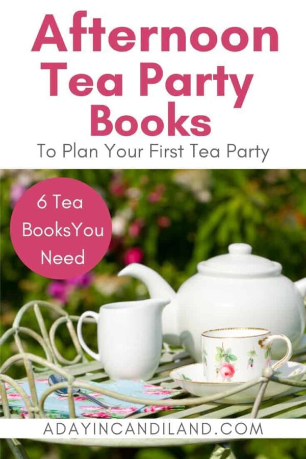 6 Favorite Afternoon Tea Party Books - A Day In Candiland