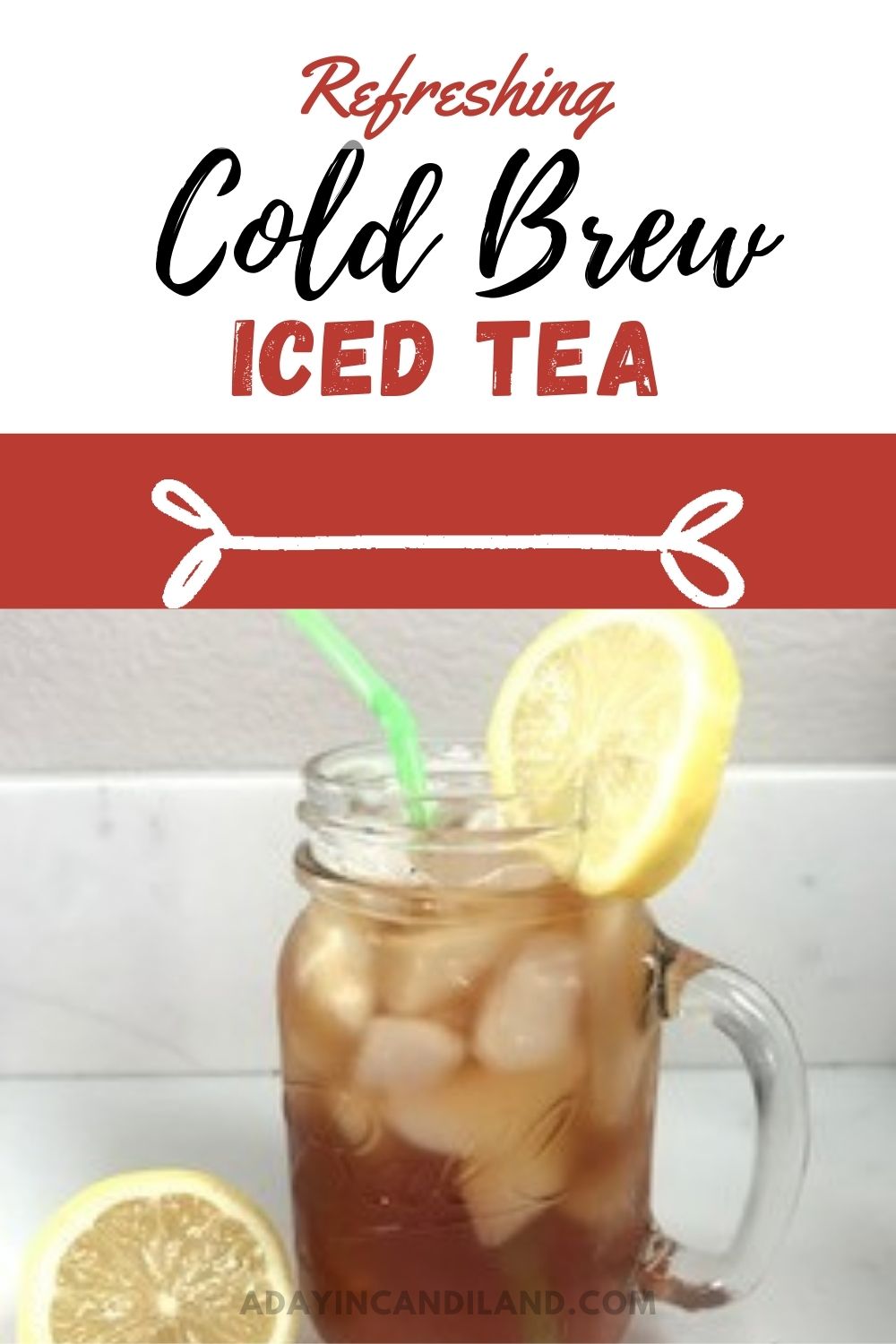 How to Make Cold Brew Tea - A Day In Candiland