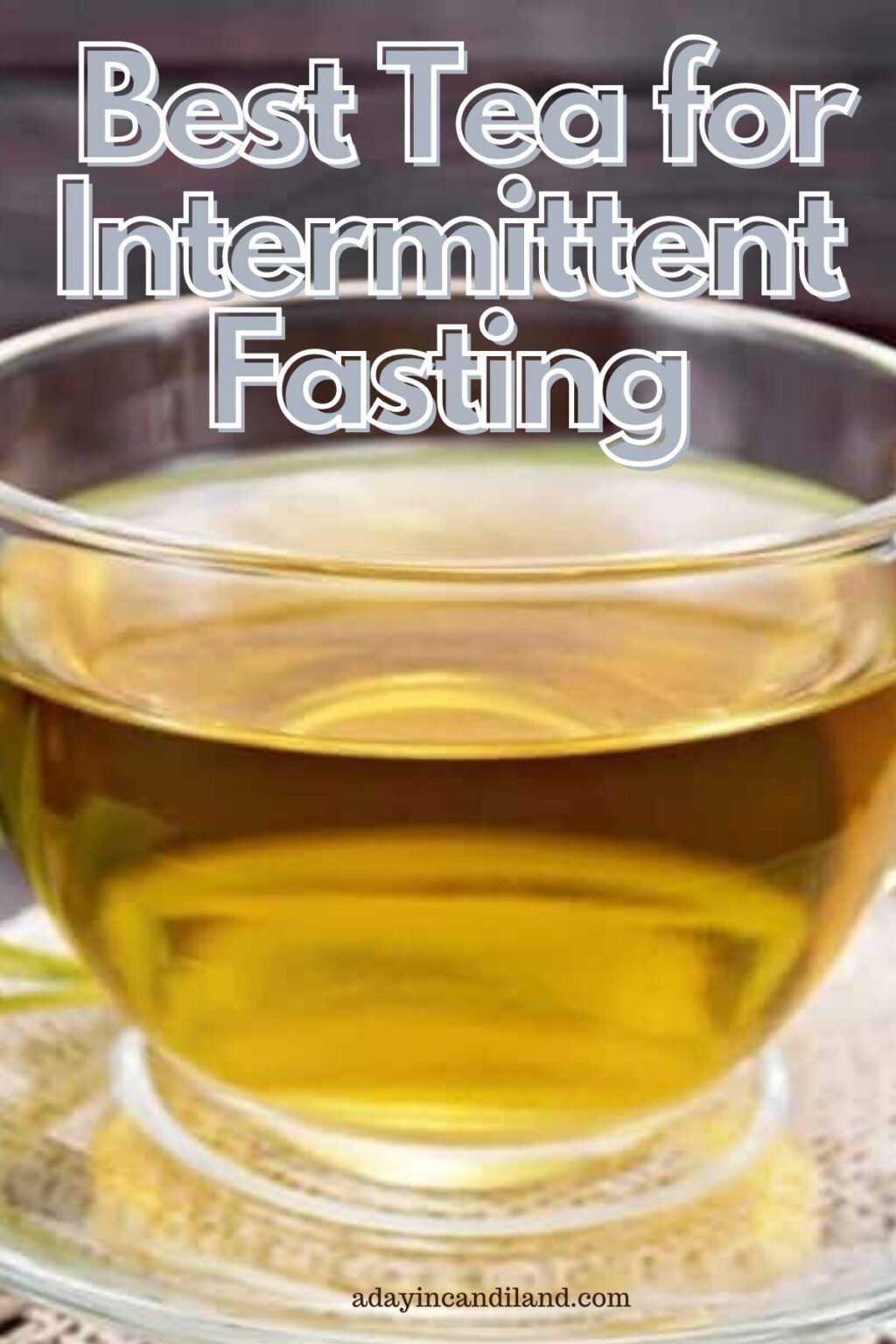 Best Tea For Fasting - A Day In Candiland