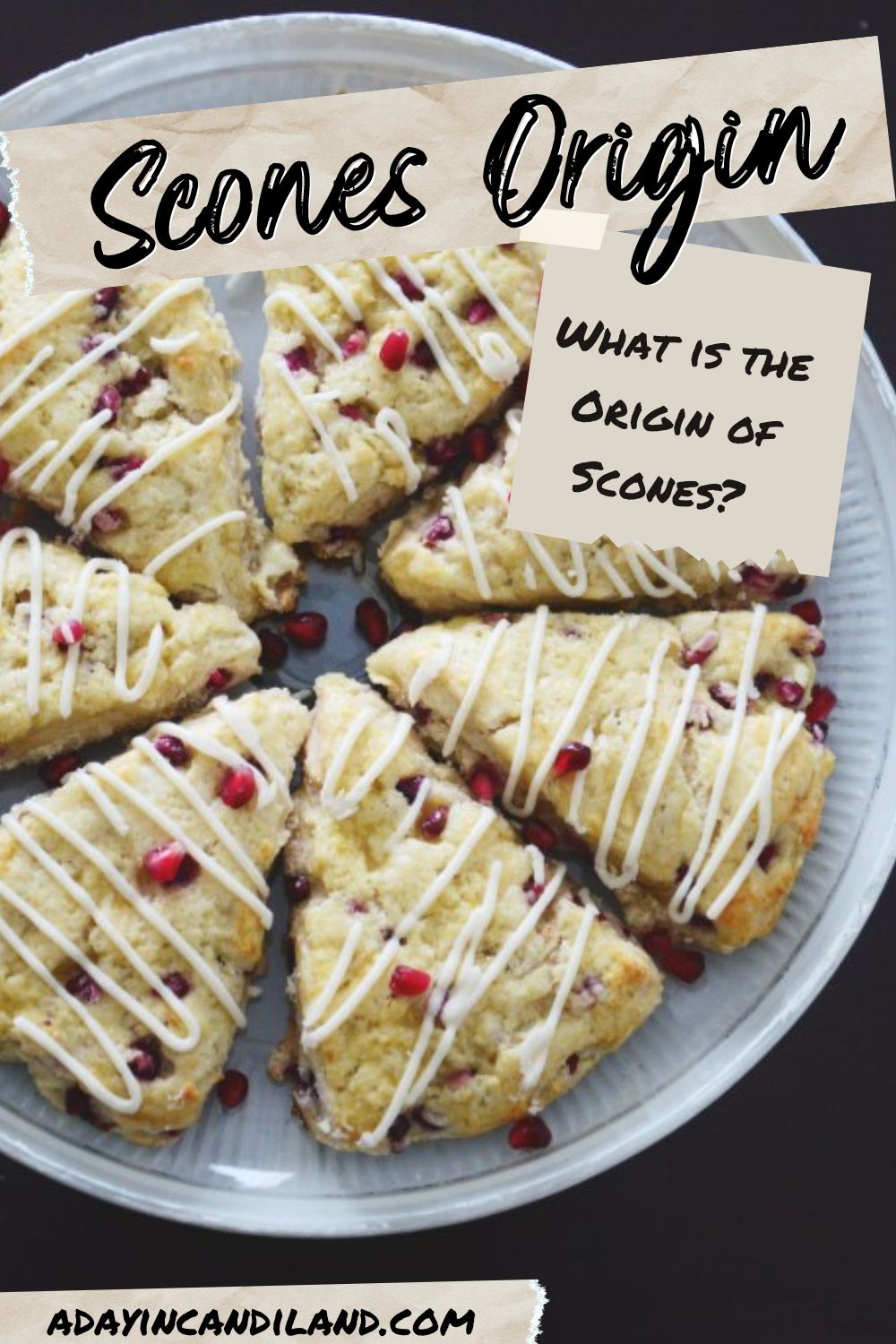 The Origin of Scones: the Sweet History & Evolution - A Day In Candiland