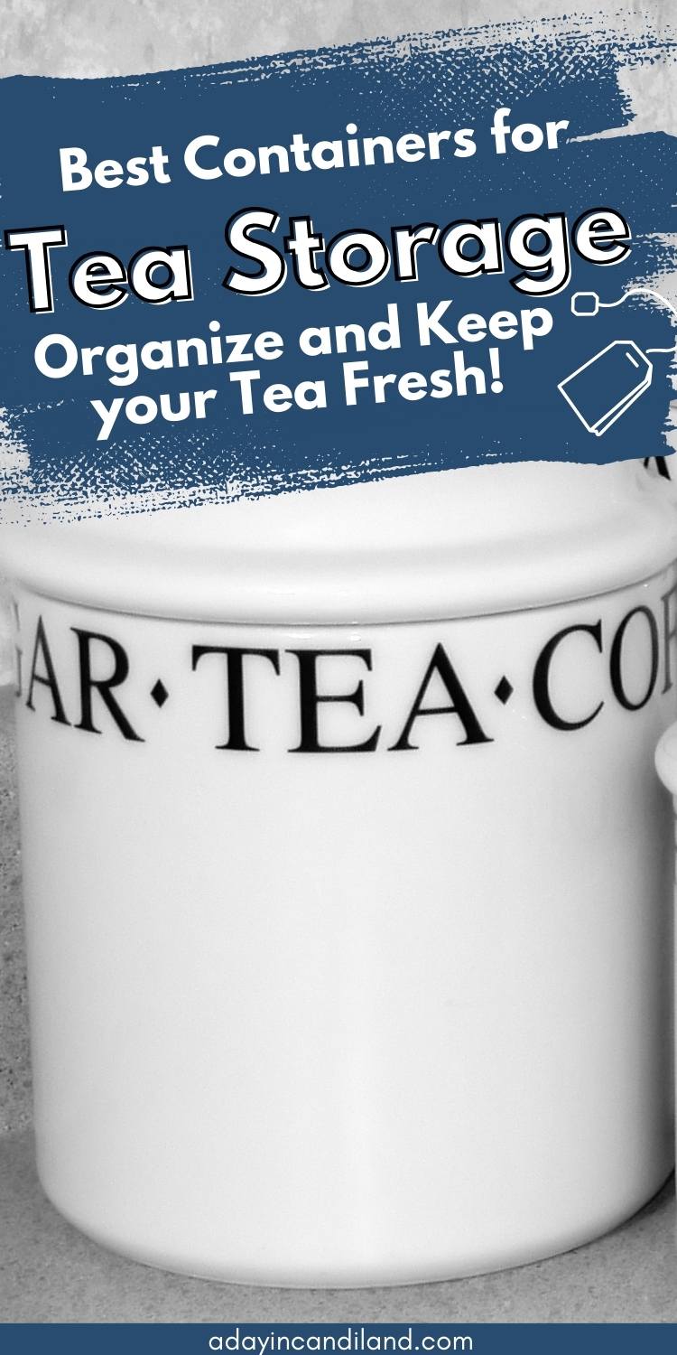 Best Tea Storage Ideas To Organize Your Favorite Tea A Day In Candiland
