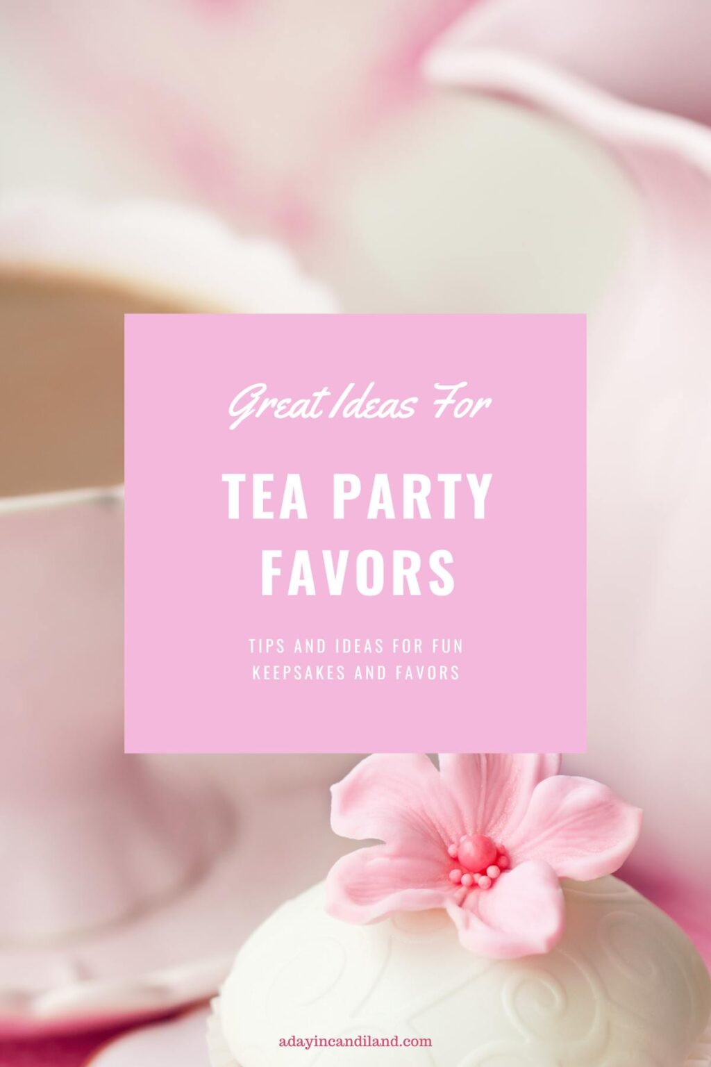 Charming Tea Party Favors and Keepsakes - A Day In Candiland