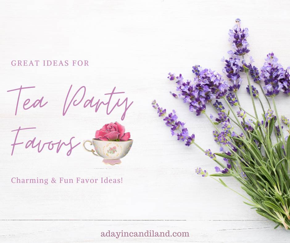 Charming Tea Party Favors and Keepsakes - A Day In Candiland