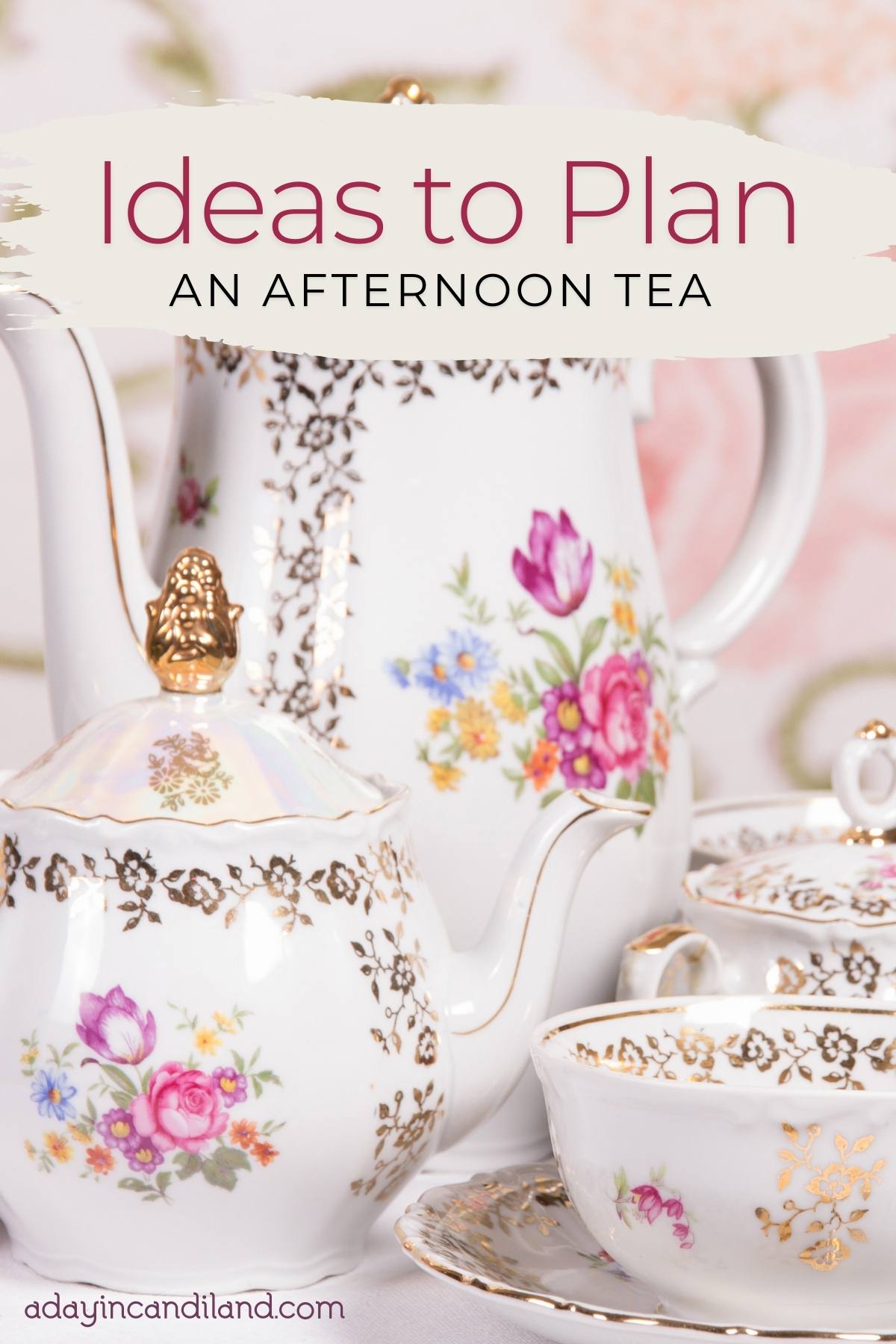 Ideas to Plan a Tea Party - A Day In Candiland